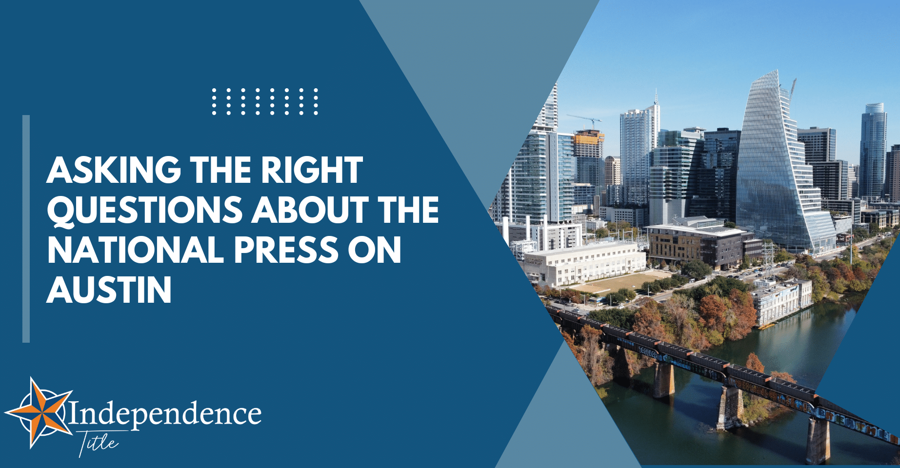 Asking the Right Questions About the National Press on Austin - Independence Title
