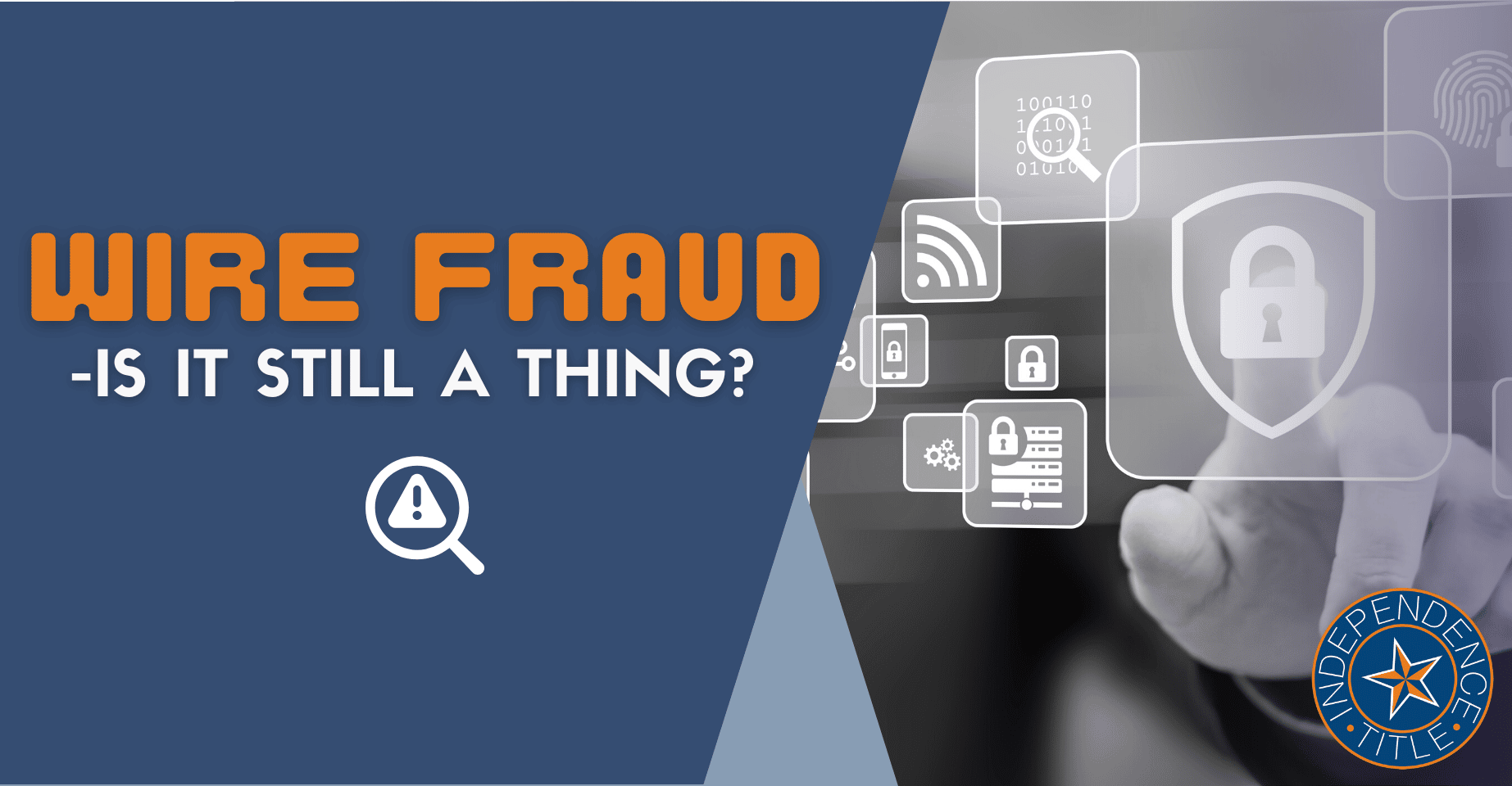 Wire Fraud – Is It Still a Thing? - Independence Title